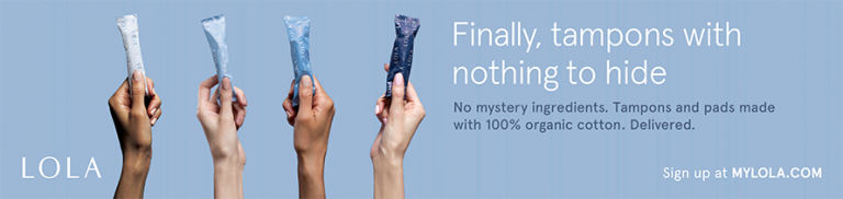 Lola Tampons Starts Serious Conversations About What's Inside Tampons