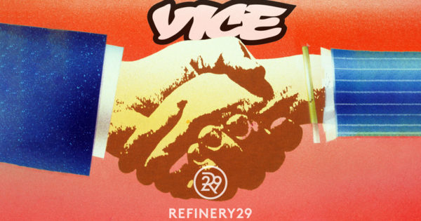 Vice Media Finalizes Deal to Acquire Refinery29
