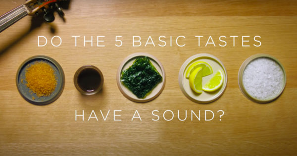 A Fascinating Look Into How Sound Affects the Taste of Food