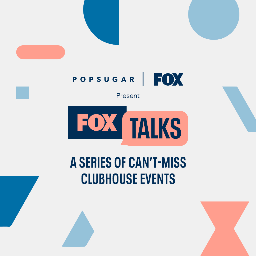 Fox Gives New Fall Shows a Boost in Partnership With Clubhouse, PopSugar