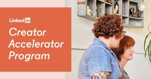 LinkedIn Commits $25M to Creator Accelerator Program
