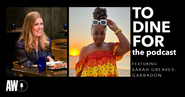 To Dine For Podcast: Sarah Greaves-Gabbadon