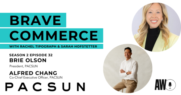 Brave Commerce Podcast: PacSun's President and Co-CEO on Consumer Identity