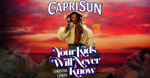 Here's Why Capri Sun's Latest Campaign Looks Like a Steamy Romance Novel